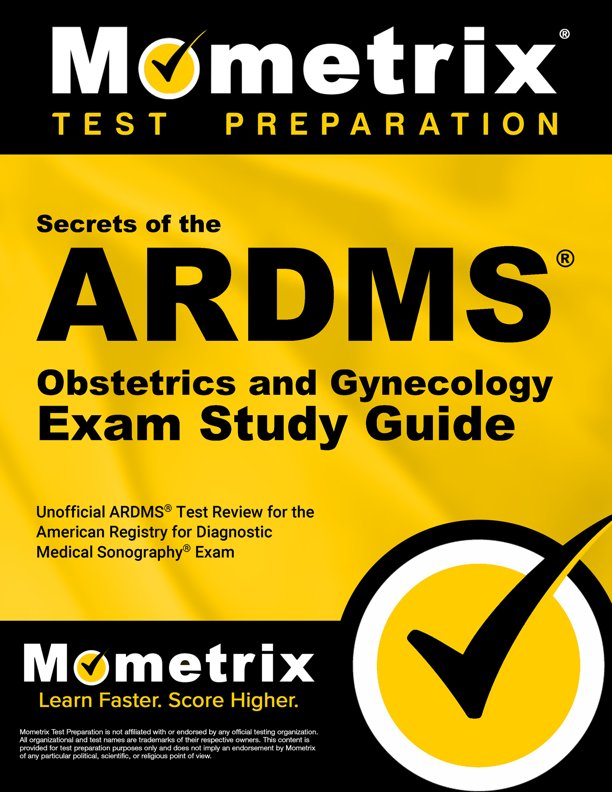 ARDMS Study Guide & Practice Test [Prepare for the ARDMS Obstetrics and ...