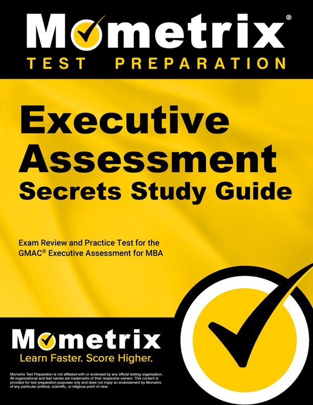 Executive Assessment Study Guide & Practice Test [Prepare for the ...