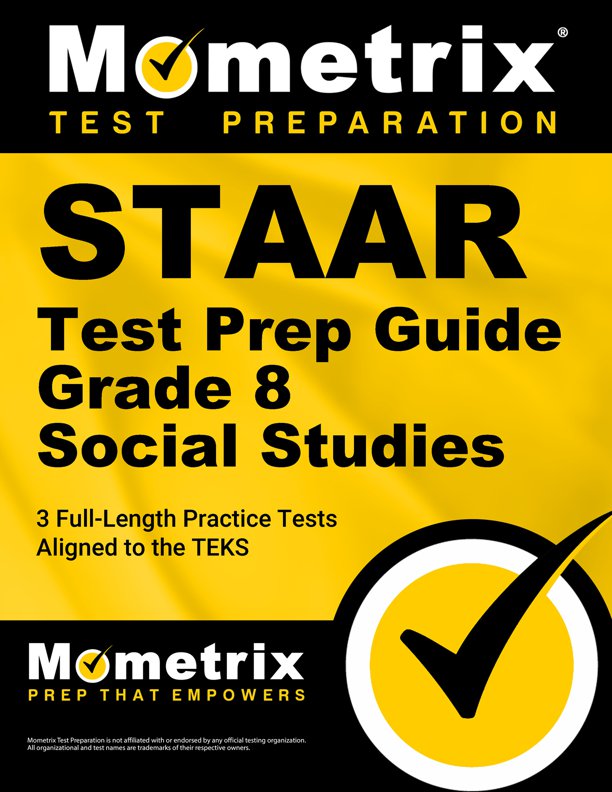 STAAR Study Guide & Practice Test [Prepare for the STAAR Grade 8 Social ...